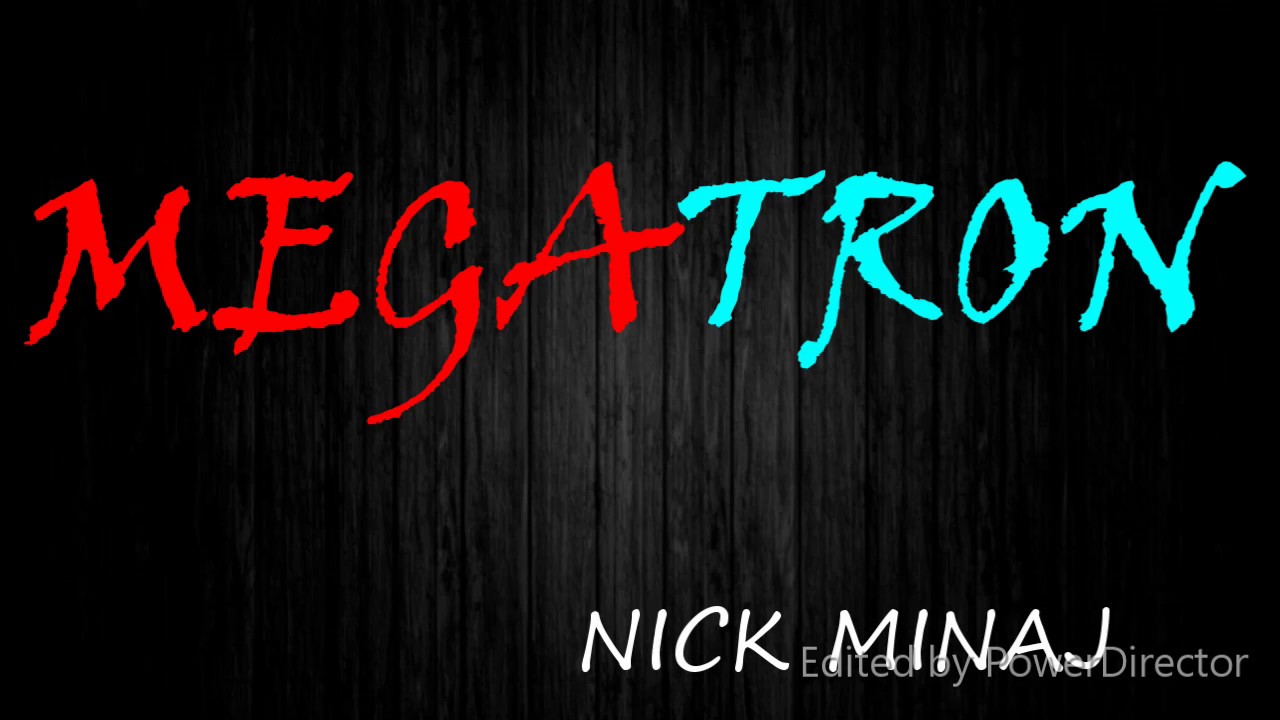 Nick Minaj-Megatron (lyrics) - YouTube