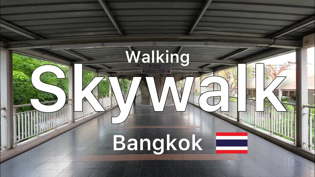 Bangkok | 2021 | Virtual Walk | BTS Skywalk | Central World Skywalk ...