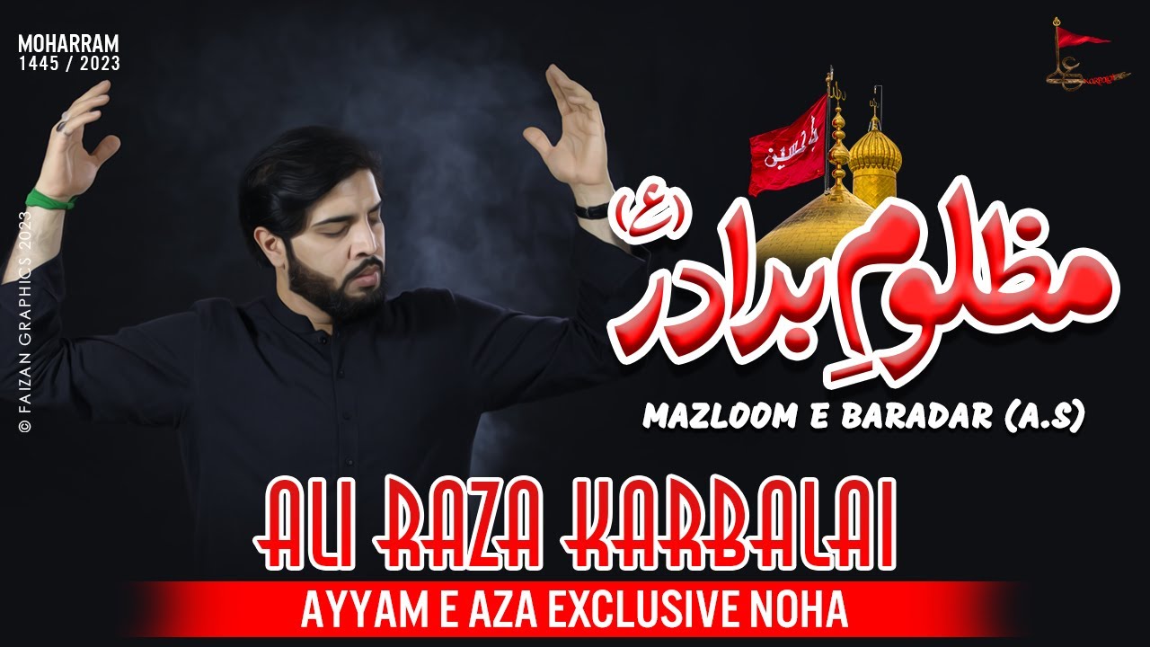 Mazloom-e-Baradar | #muharram 2023 #noha | Ali Raza Karbalai | # ...