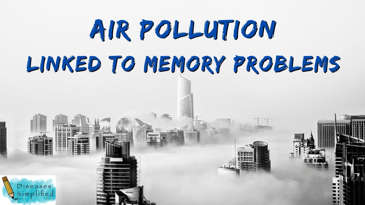Air Pollution is Associated with Memory Problems - YouTube