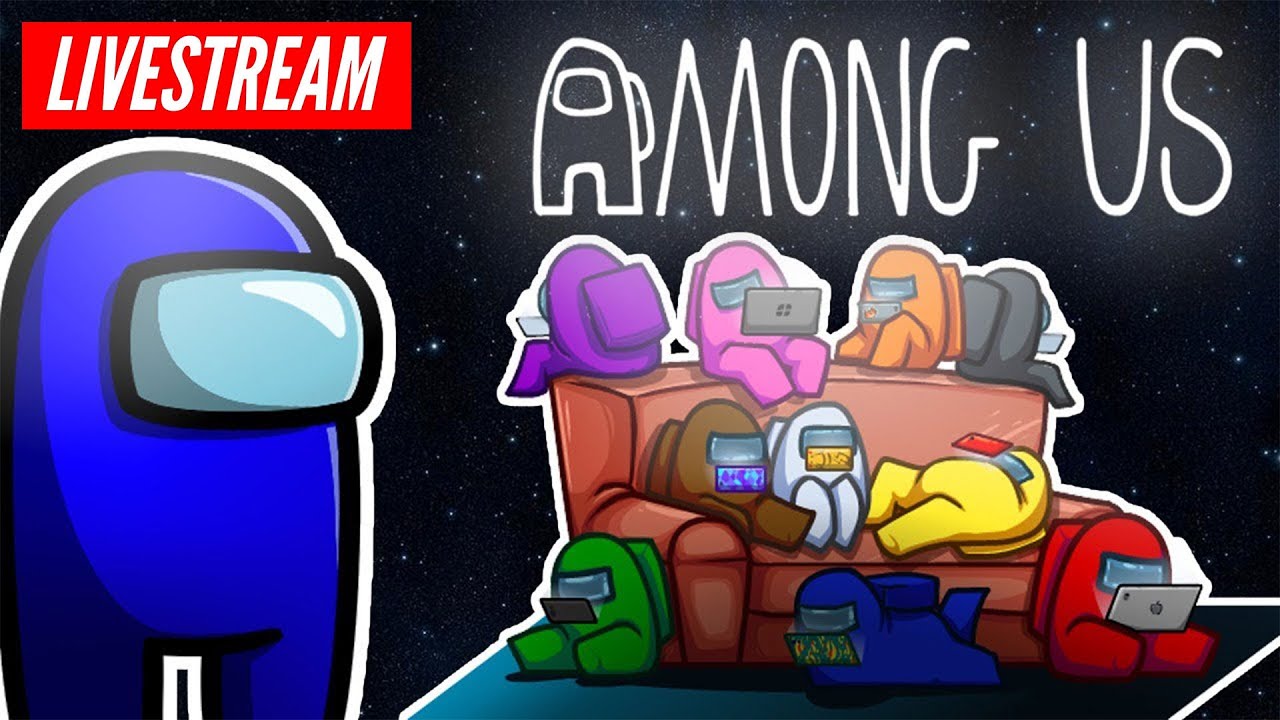 Among Us Live Stream - YouTube