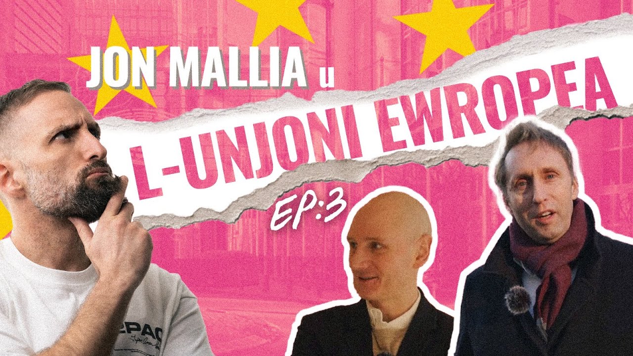Jon Mallia u l-Unjoni Ewropea (Ep. 3) - YouTube