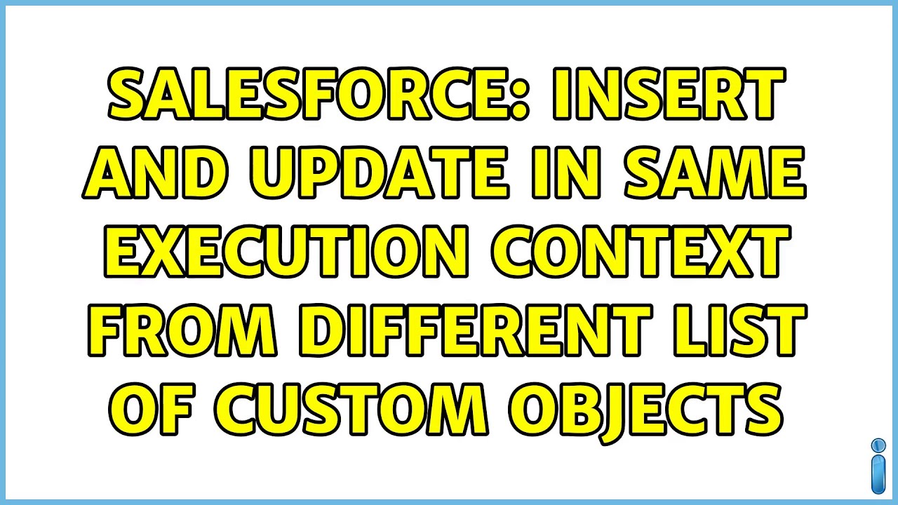 Salesforce Insert And Update In Same Execution Context From Different List Of Custom Objects 2043