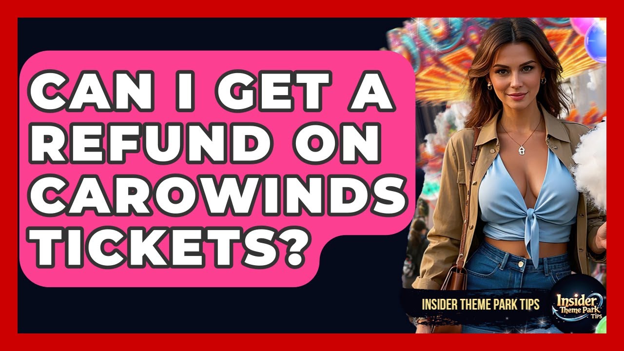 Can I Get A Refund On Carowinds Tickets? - Insider Theme Park Tips ...