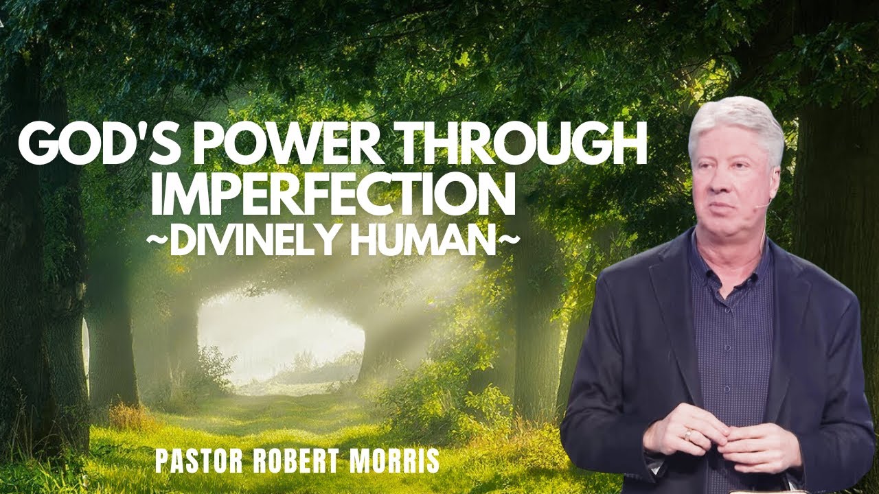 God's Power Through Imperfection | Divinely Human | Pastor Robert ...