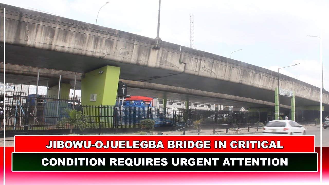 FG: Jibowu-Ojuelegba Bridge in Critical Condition Requires Urgent ...
