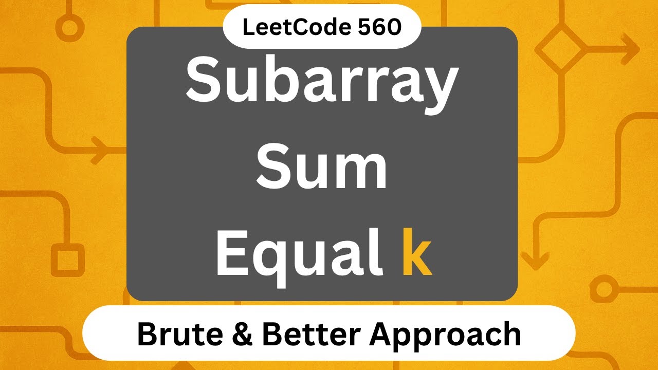 Leetcode 560: Subarray Sum Equals K | Brute Force to Optimized C++ Solution Explained - YouTube