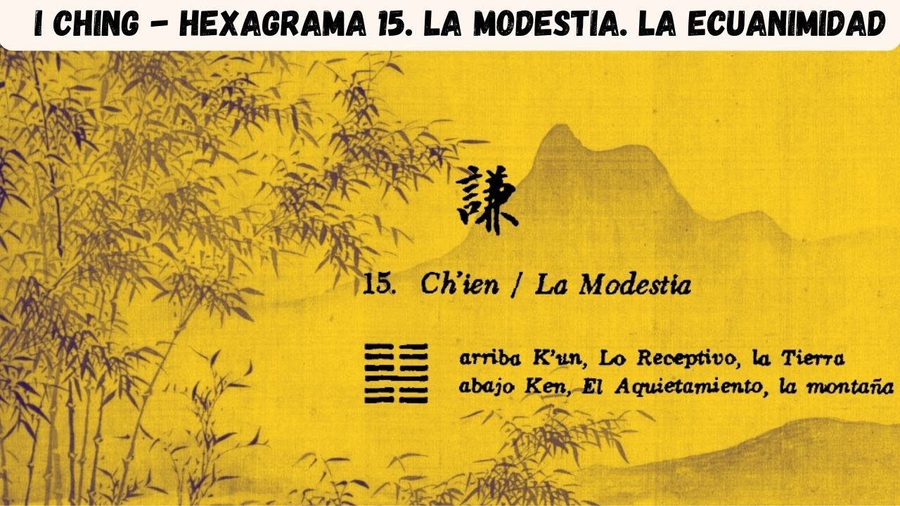 I Ching Hexagrama 15 La modestia, humildad y ecuanimidad - YouTube