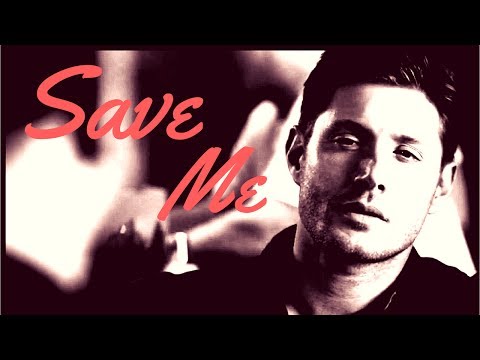 Dean Winchester - Save Me (music video)