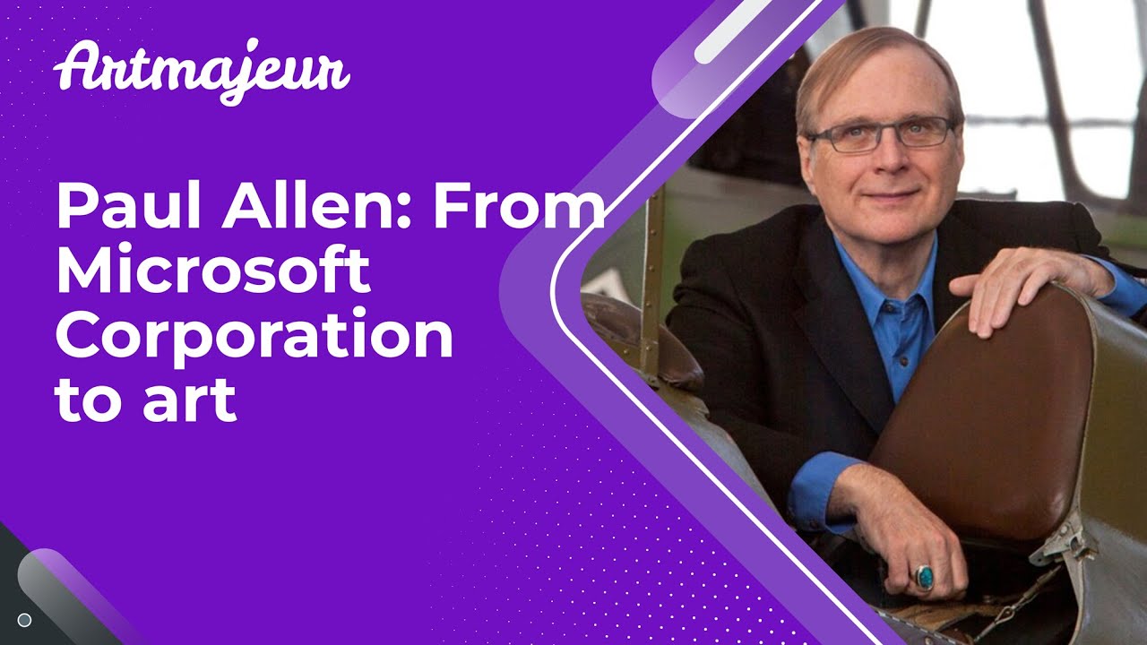 Paul Allen: From Microsoft Corporation to art - YouTube