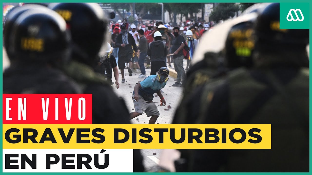 EN VIVO | Graves disturbios en Perú: Manifestantes se enfrentan a ...