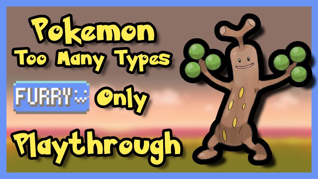 Pokemon Too Many Types But I Only Use The Furry Type - YouTube