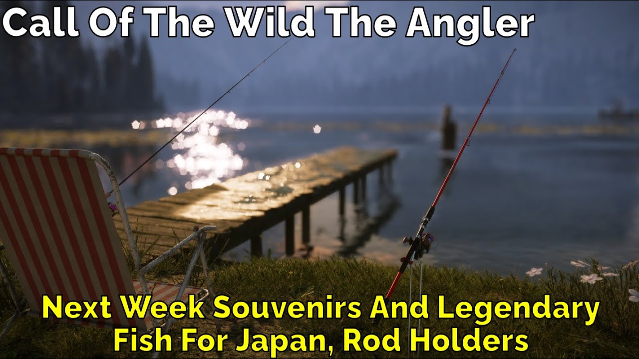 Call Of The Wild The Angler Next Week Souvenirs And Legendary Fish For ...