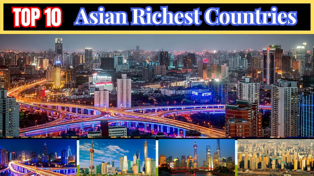 TOP TEN Asian Richest Countries. Most Wealthiest Countries Of Asia ...