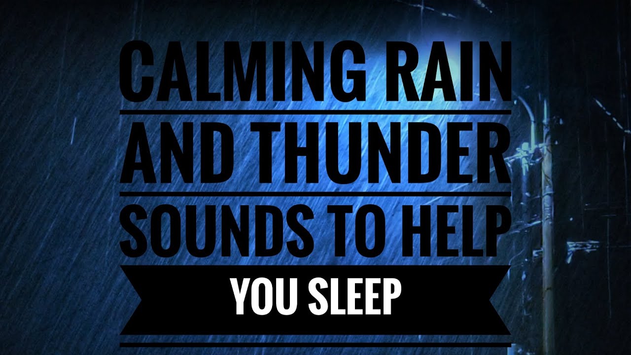 Calming Rain & Thunder Sounds for Deep Sleep, Relaxation, and Stress ...