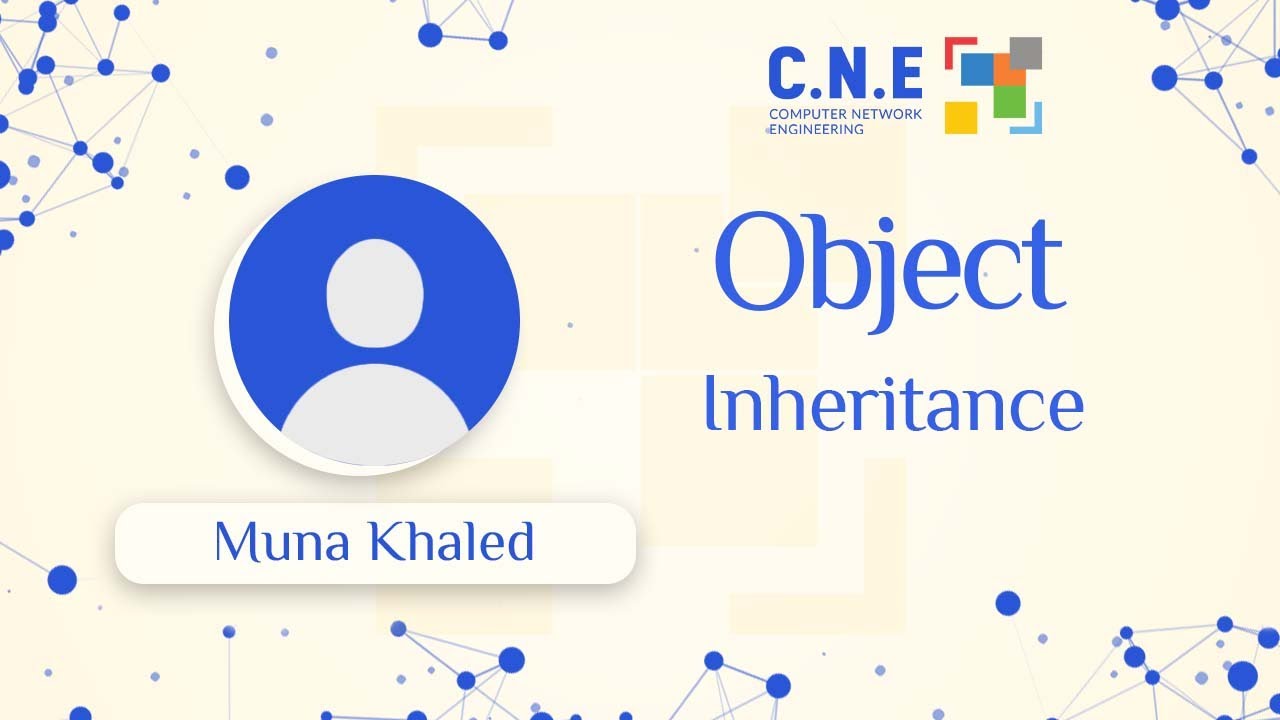 Object Oriented programming | Inheritance | Muna Khaled | CNE - YouTube