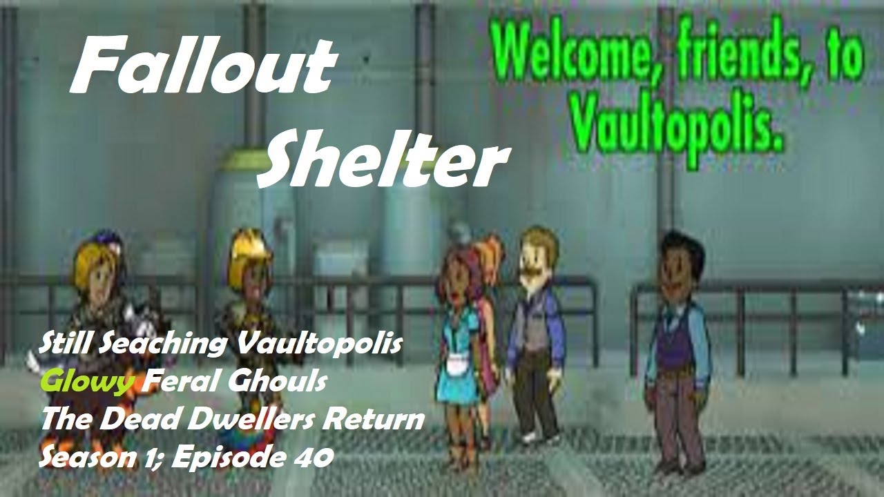 Fallout Shelter: Vault 001 Ep. 40; Still Searching Vaultopolis, Dead ...
