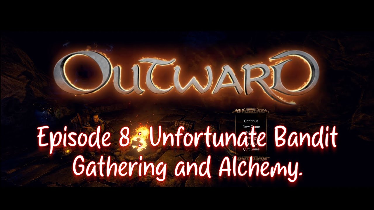Outward Definitive Edition - Episode 8 - Unfortunate Bandit, Gathering ...
