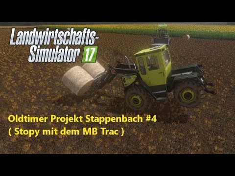 Ls 17 Oldtimer Projekt Stappenbach #4 ( Stopy mit dem MB Trac ) - YouTube