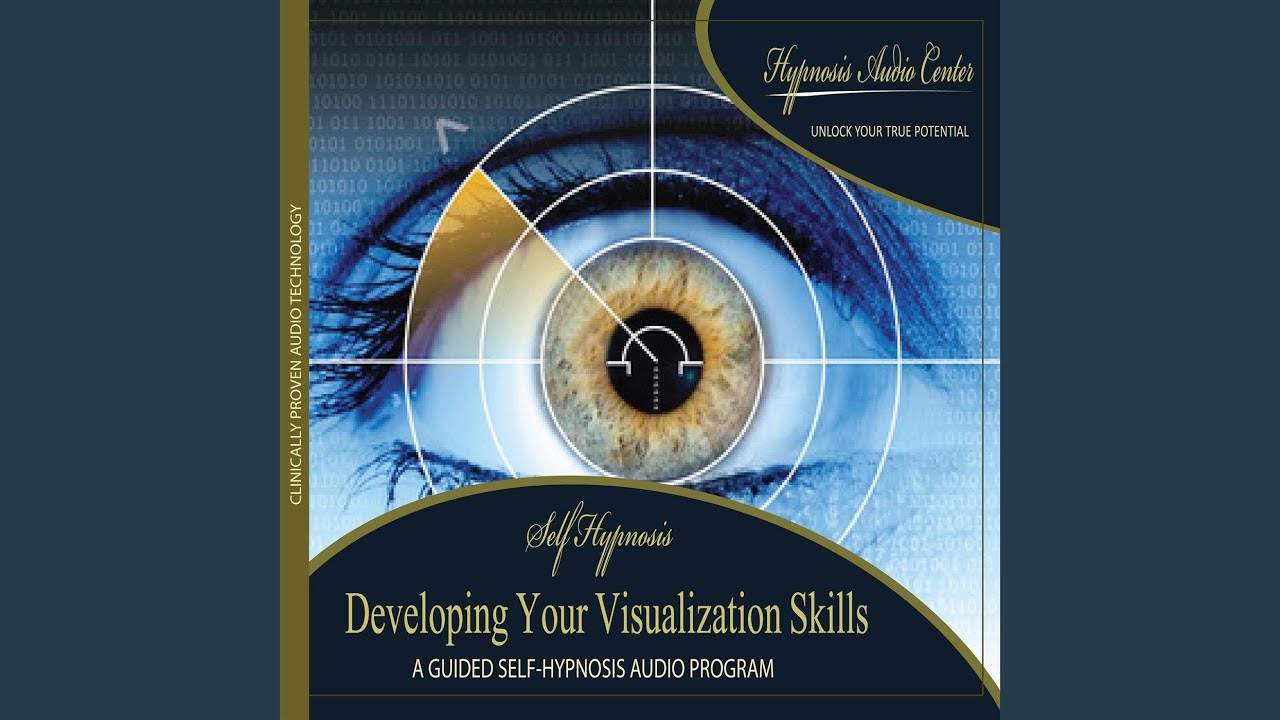 Developing Your Visualization Skills: Guided Self-Hypnosis - YouTube
