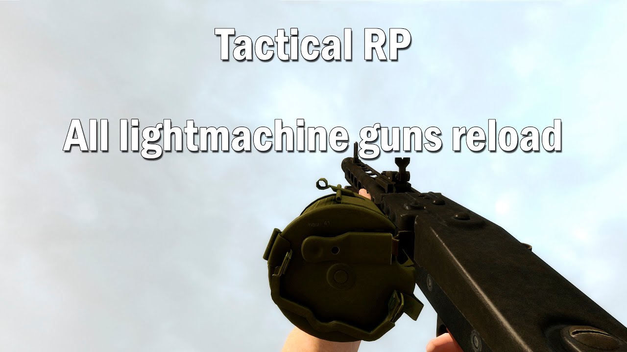[Tactical RP]-All light machine guns reload - YouTube