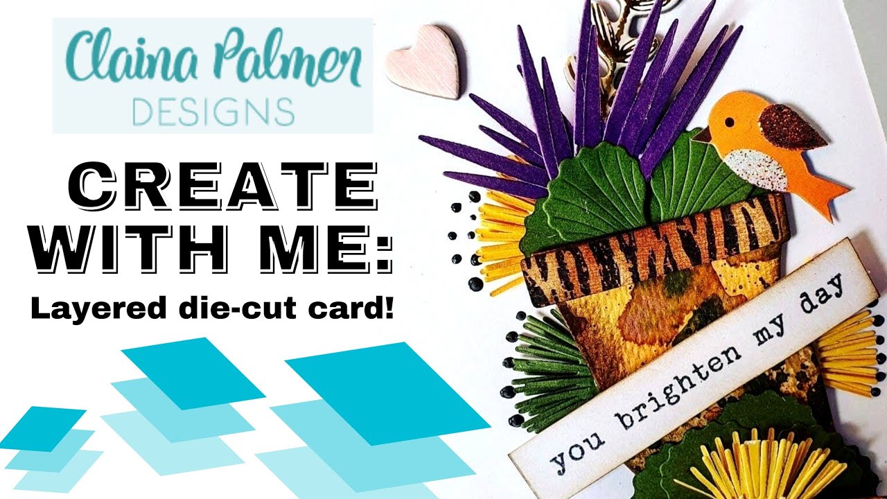 Create With Me: Layered card from dies! (Claina Palmer Designs) - YouTube