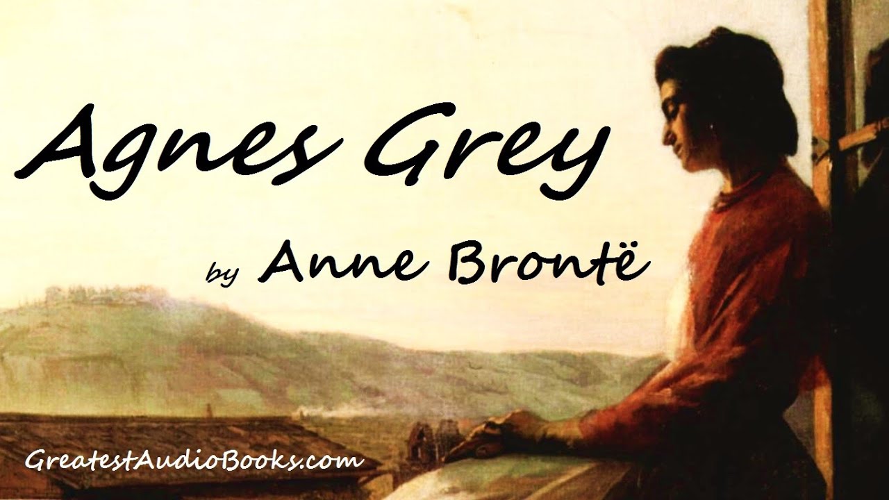 AGNES GREY by Anne Brontë - FULL AudioBook | Greatest AudioBooks - YouTube