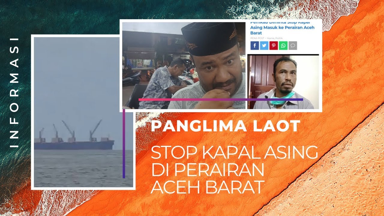 PANG LIMA LAOT SEPAKAT DENGAN DEWAN, STOP KAPAL ASING DI PERAIRAN ACEH ...