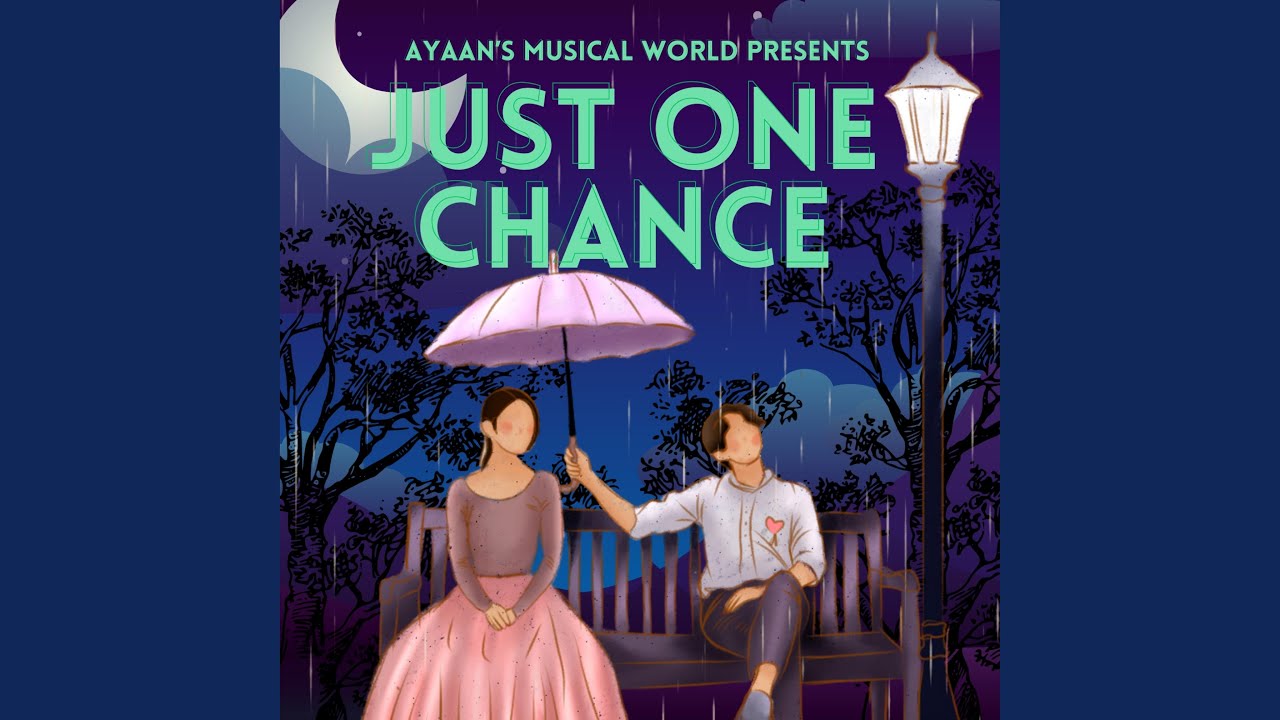 JUST ONE CHANCE - YouTube