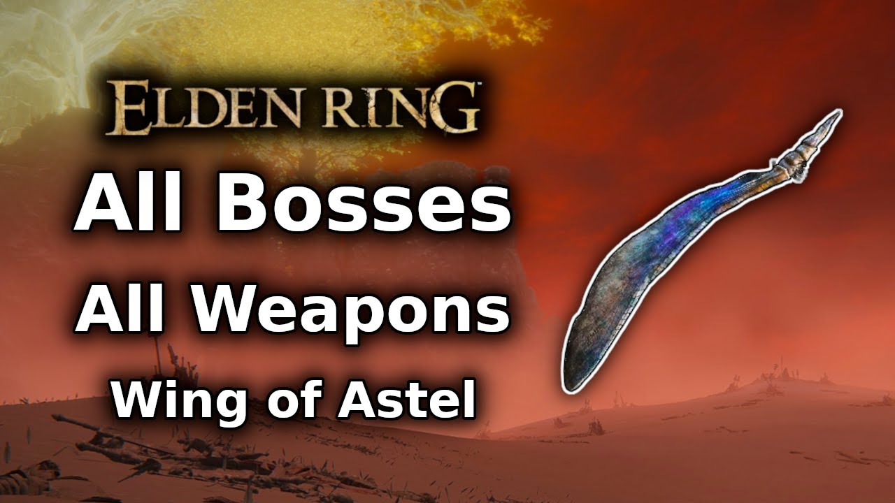 Elden Ring Wing of Astel Playthrough || All Bosses All Weapons ...