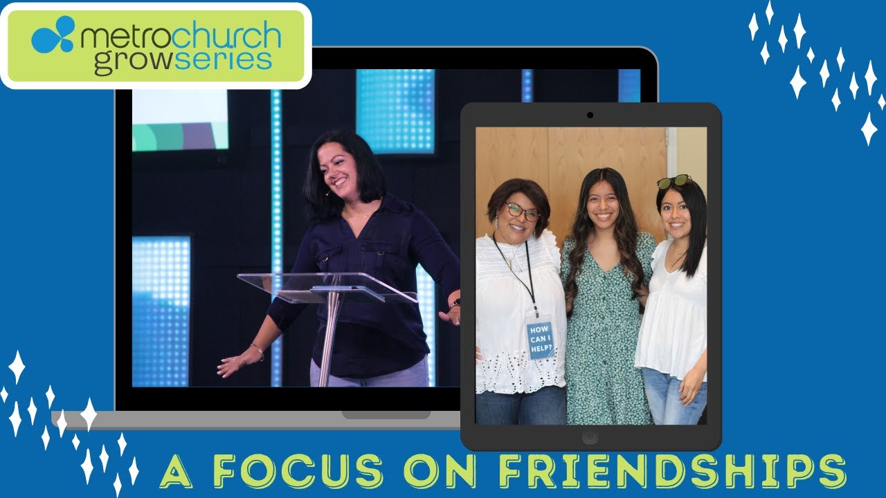 GROW: A Focus on Friendships | Pastor Julie Braswell - YouTube
