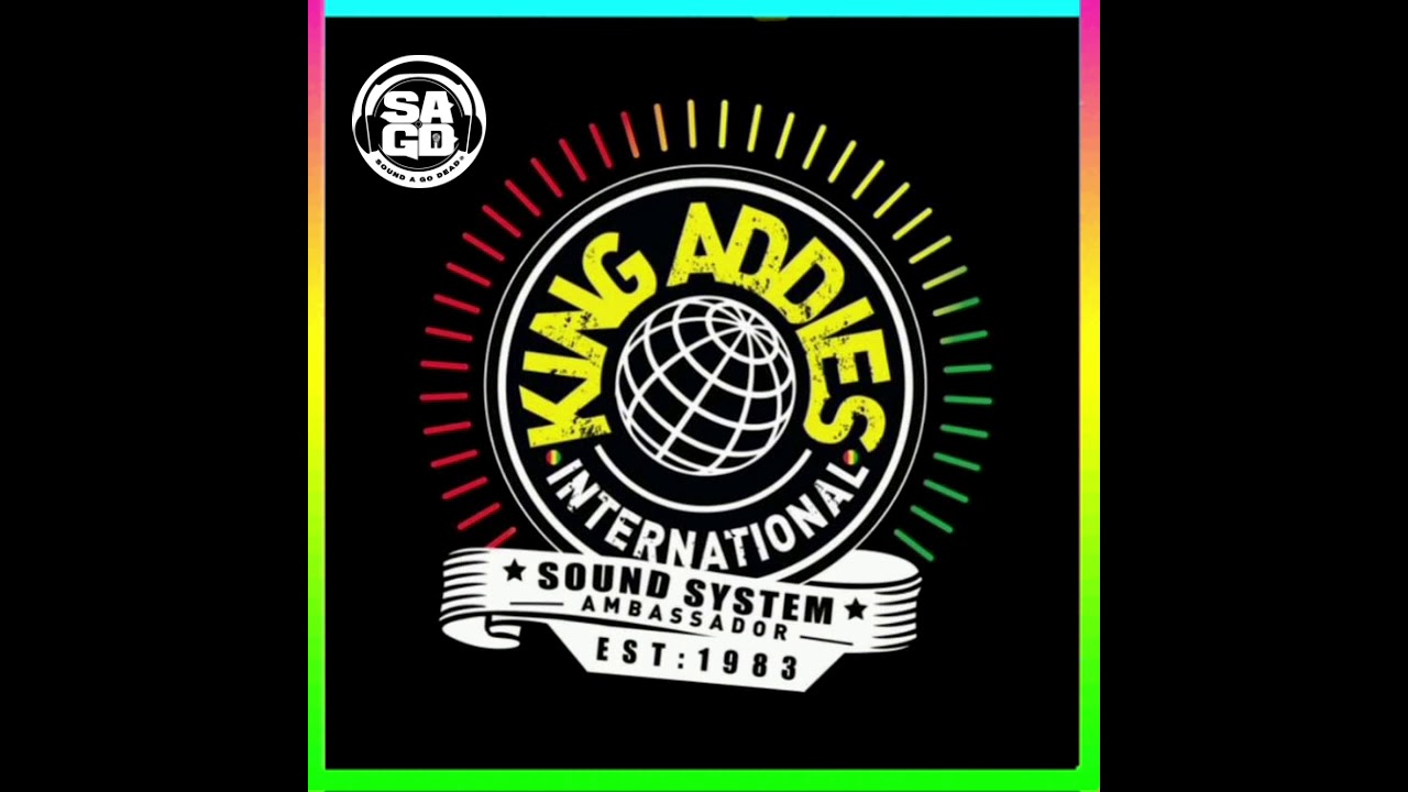 KING ADDIES INTERNATIONAL SOUND SYSTEM - YouTube