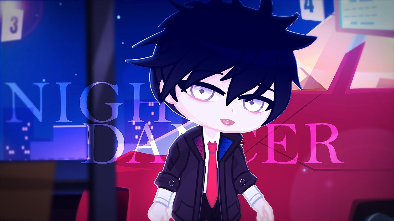 NIGHT DANCER | GCMV ( Unfinished Project ) Pt.1 - YouTube