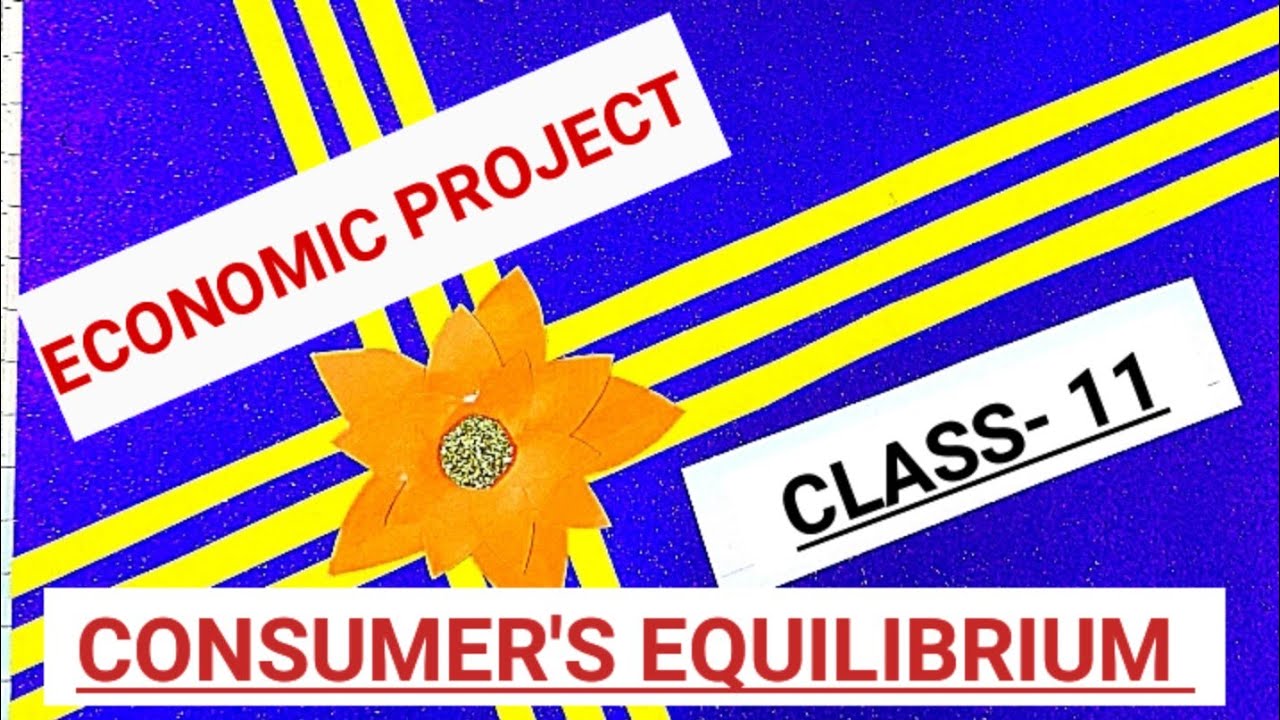 Class 11 Economics Project Consumer s Equilibrium File Decoration class-11-economics-project-consumer-s-equilibrium-file-decoration