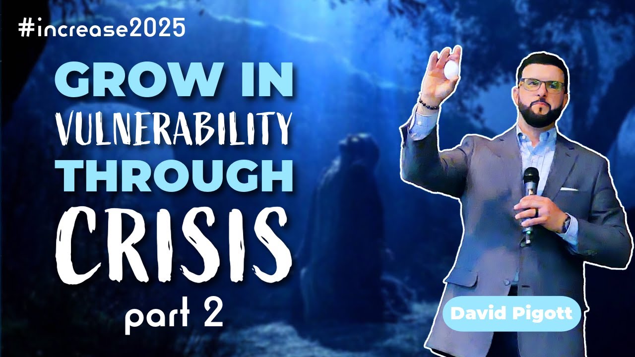 Grow in Vulnerability through CRISIS | David Pigott - YouTube
