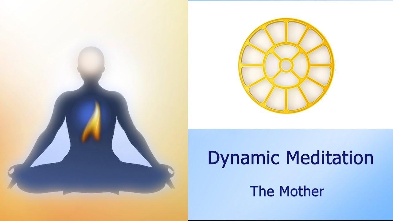 Dynamic Meditation -The Mother - YouTube