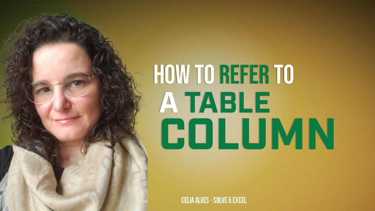 How To Refer To A Table Column In Excel YouTube how-to-refer-to-a-table-column-in-excel-youtube