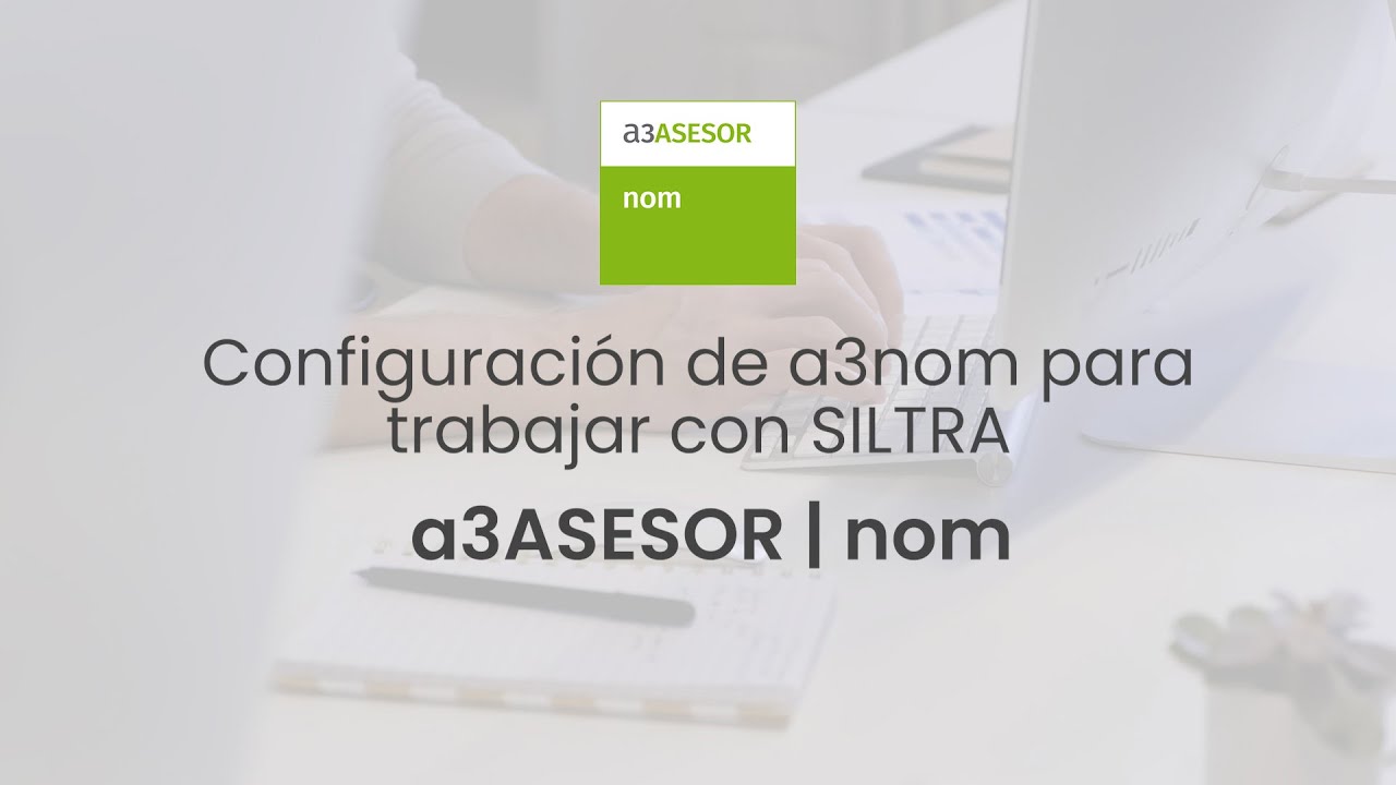 Cómo configurar a3ASESOR | nom para trabajar con SILTRA - YouTube