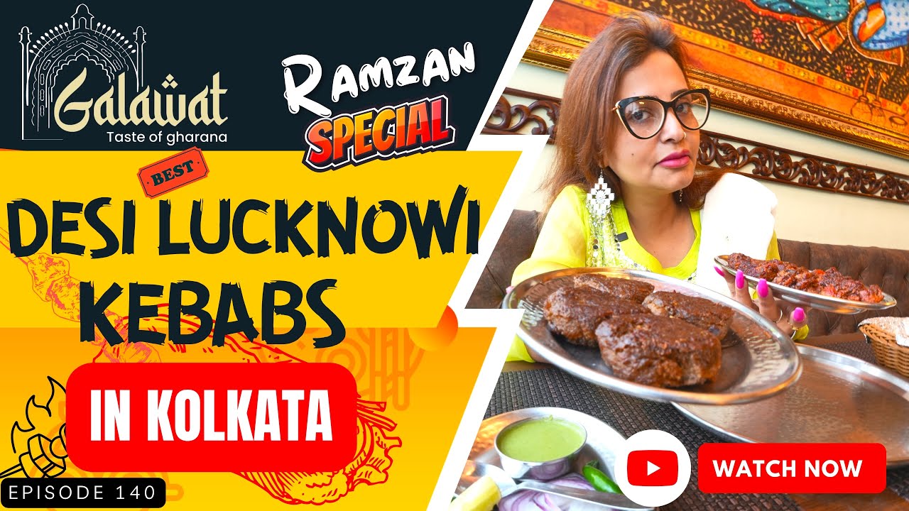 Tried Ramzan special Lucknowi Kebabs in GALAWAT Restaurant Kolkata ...