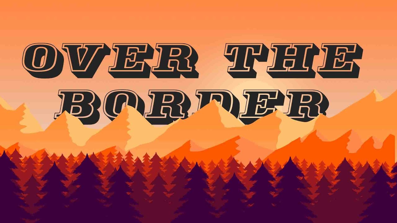 Over the Border |2019| - YouTube