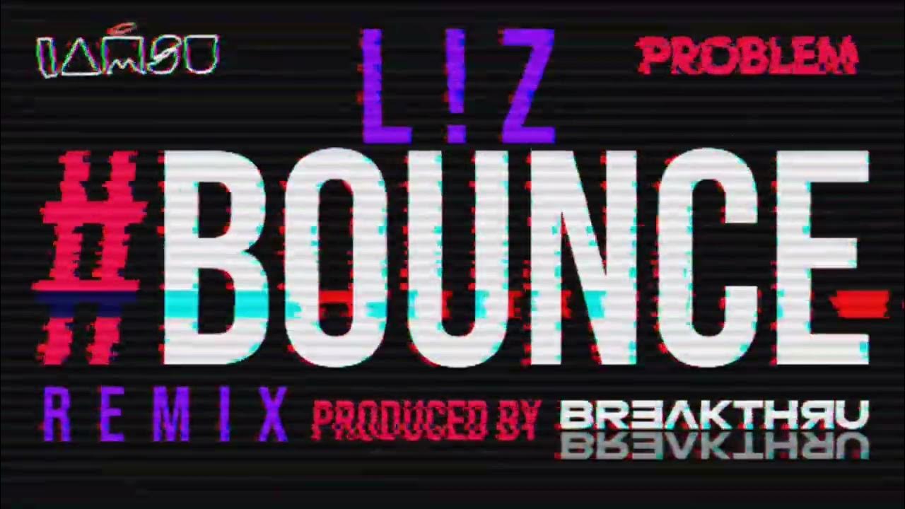 L!Z x IAMSU x PROBLEM • BOUNCE | REKILT | BREAKTHRU | LA LEAKERS | 2024 | NEW - YouTube