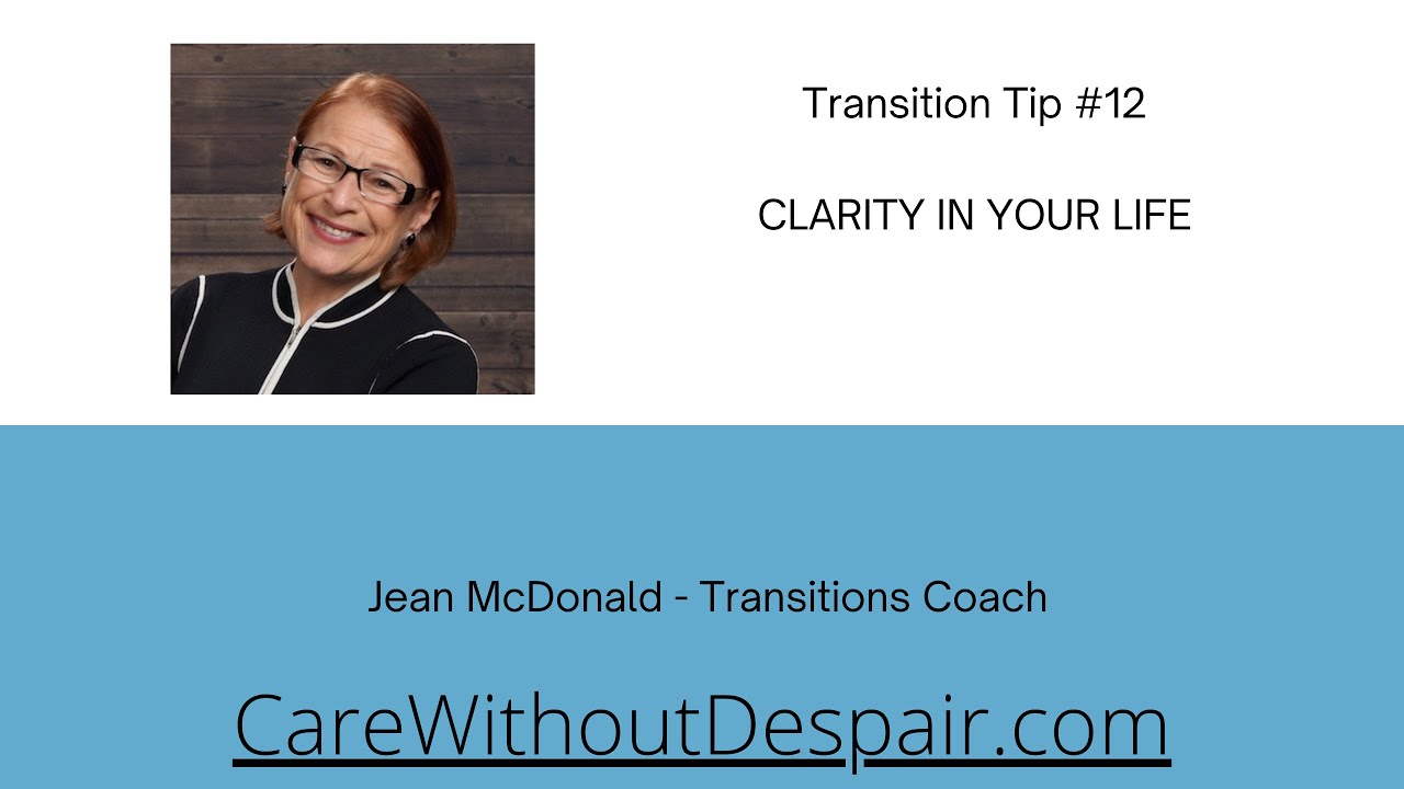 Transition Tip #12 CLARITY IN YOUR LIFE - YouTube