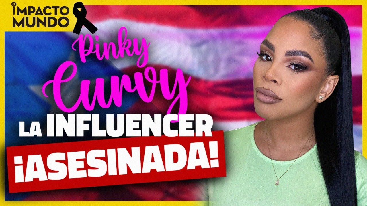 ¿Quién era Pinky Curvy? La influencer puertorriqueña ¡ASESINADA! en ...