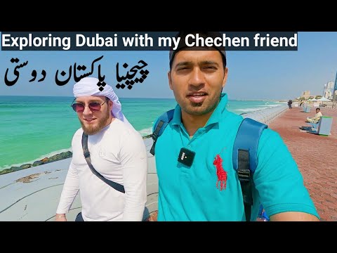 Dubai tour with my Chechen friend
