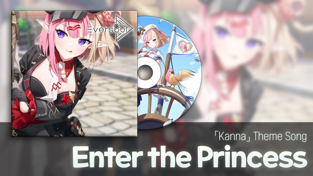 Eversoul OST 💿 Kanna Theme Song [Enter the Princess] - YouTube
