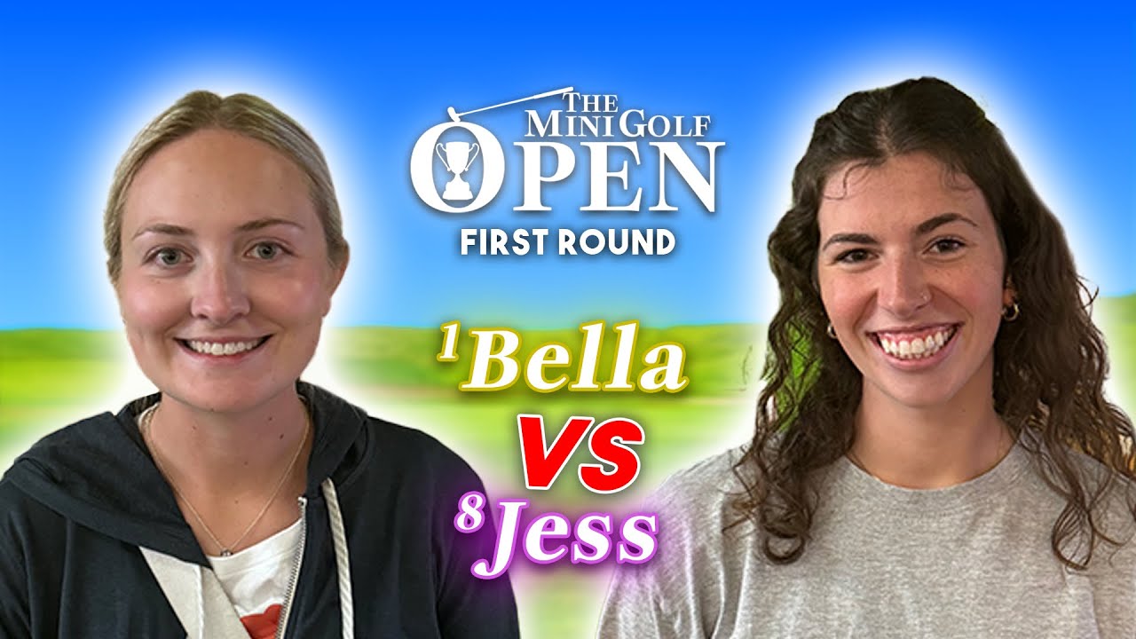 MUST WATCH! Round 1 | 1. Bella vs 8. Jess | The Mini Golf Open - YouTube