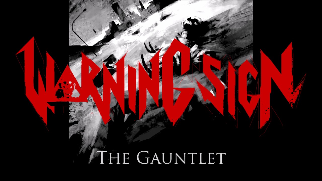 Warning Sign - The Gauntlet - YouTube