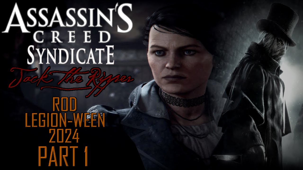Assassin's Creed Syndicate: Jack the Ripper DLC * Rod-Legion-Ween 2024 ...