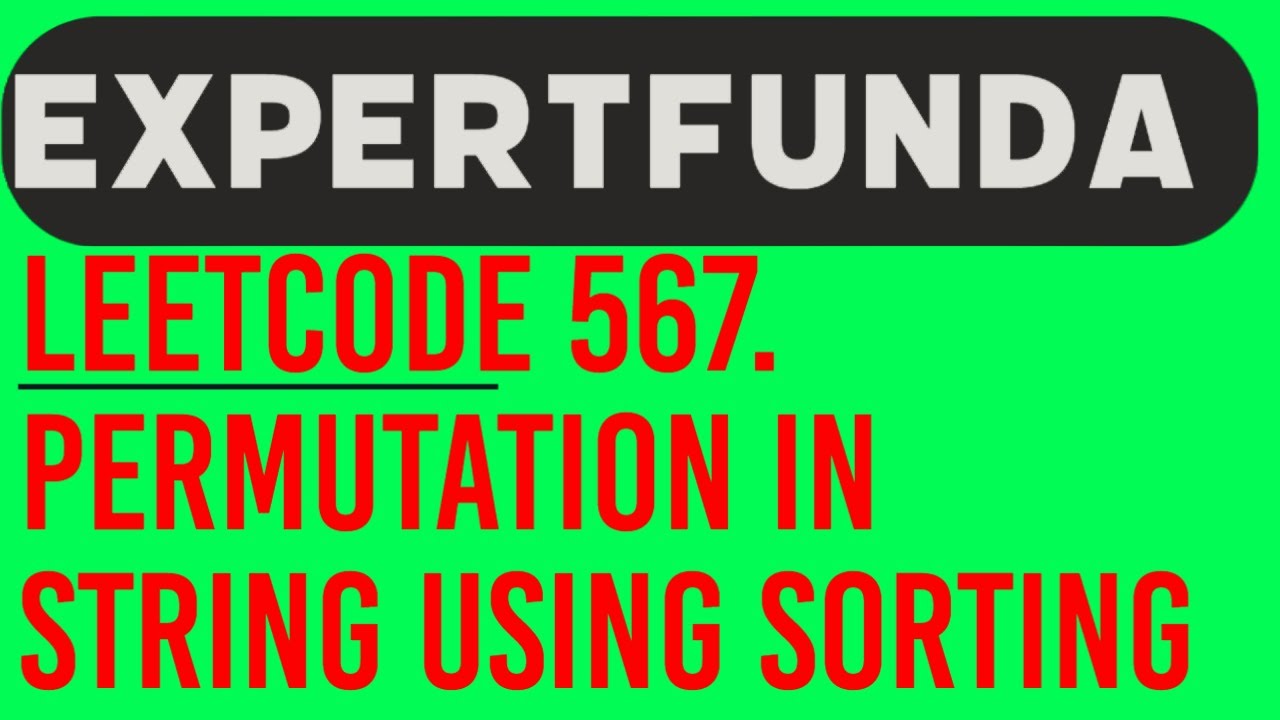 Leetcode 567 Permutation In String Sorting Youtube 3752