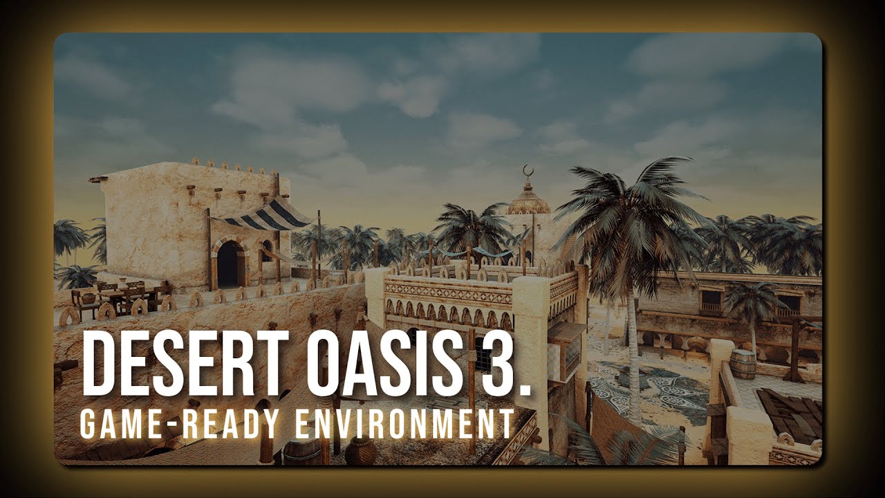 Desert Oasis 3. | Game-Ready Environment | Unreal Engine 5. - YouTube